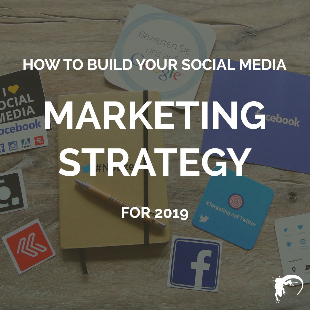 How to create an effective social media marketing strategy | Lounge Lizard