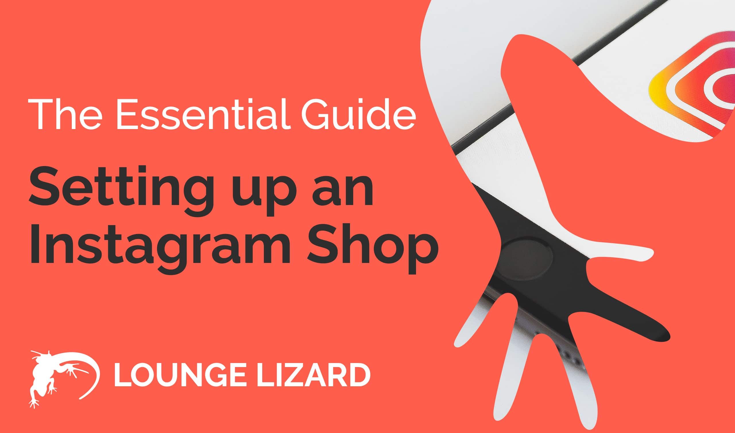The Essential Instagram Shopping Guide 2026 | Lounge Lizard